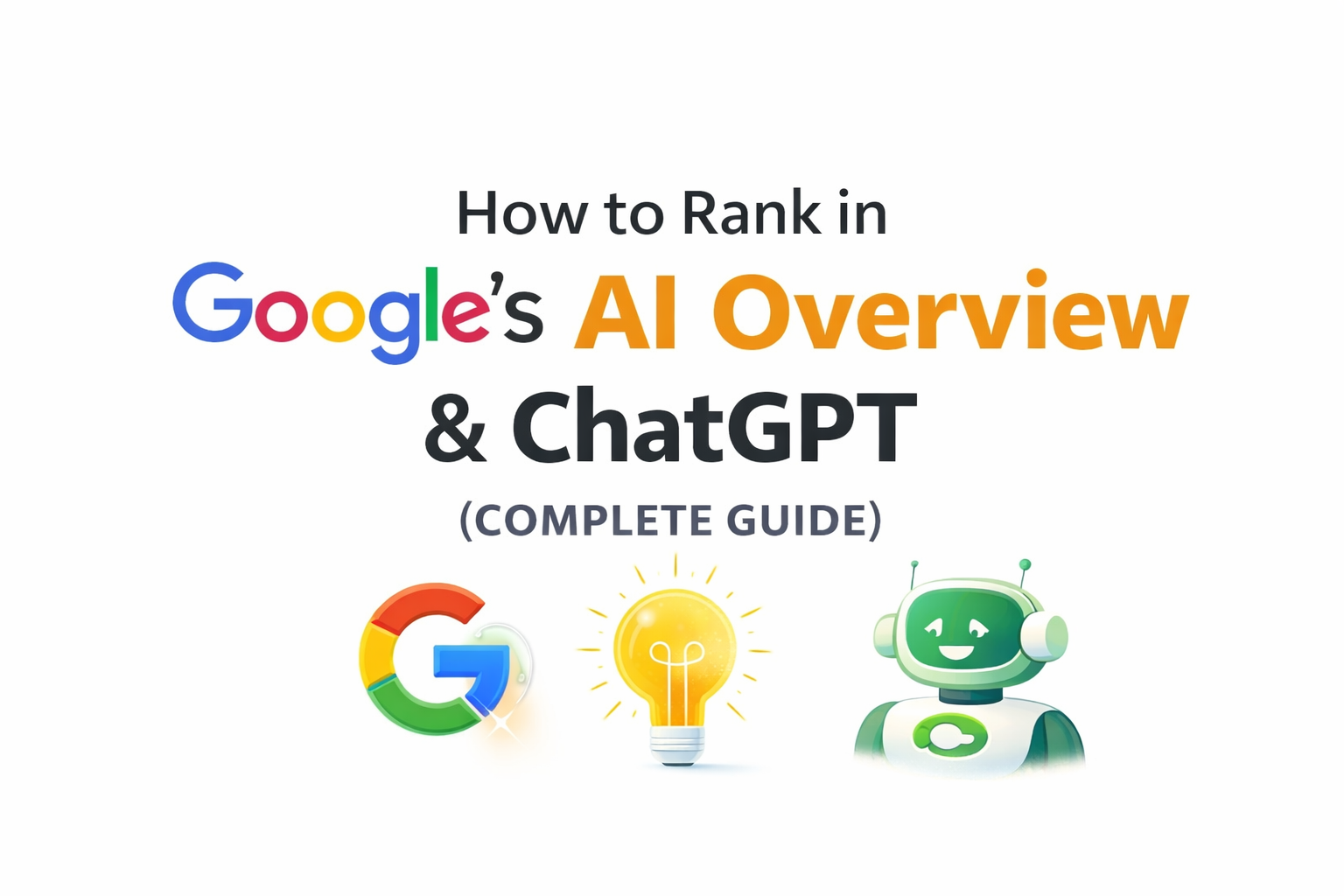 How to Rank in Google's AI Overview & ChatGPT (Complete 2026 Guide ...